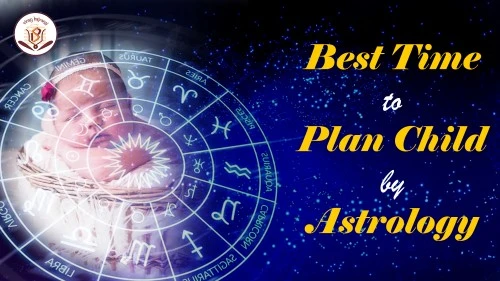Best Time for Conceiving a Child | Best Time to Plan Child by Astrology