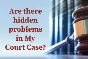 Hidden Problems in My Court Case